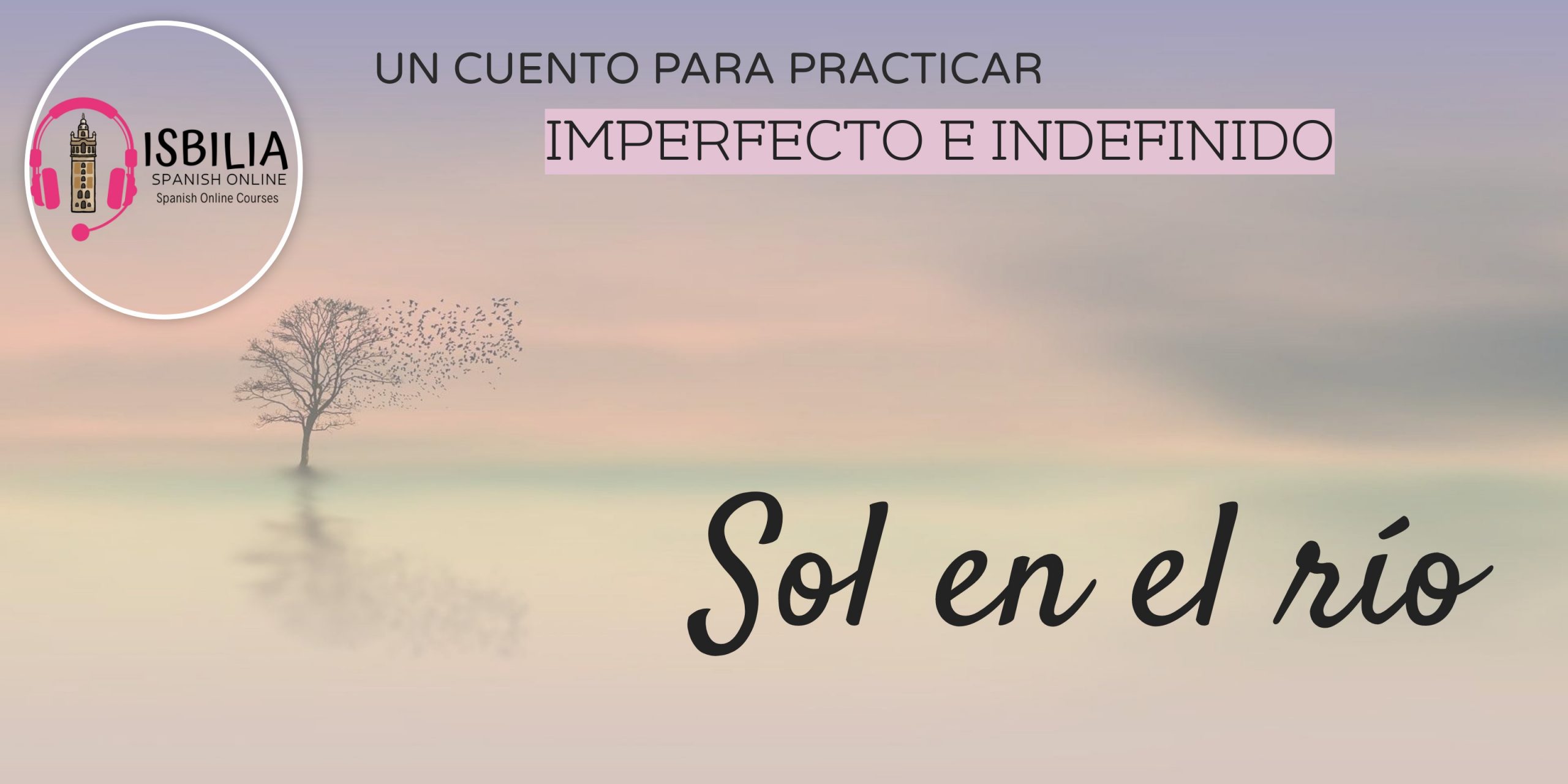 diferencia entre imperfecto e indefinido – Isbilia Spanish Online